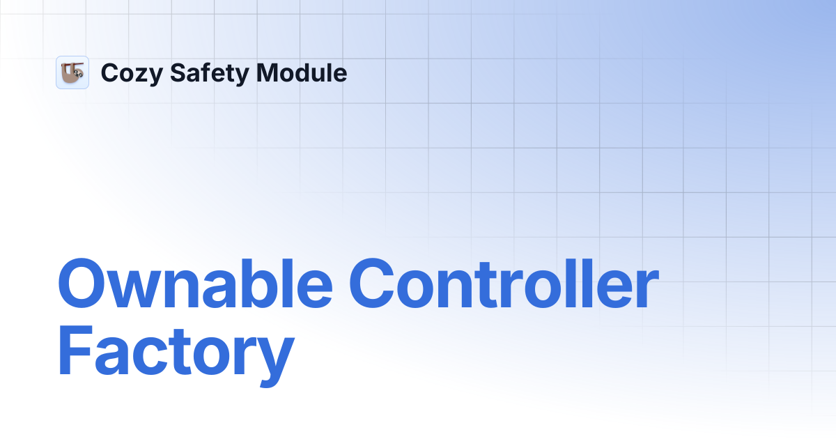 Ownable Controller Factory | Cozy Safety Module